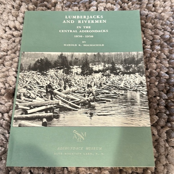 Other | Lumberjacks And Rivermen In The Central Adirondacks Book | Poshmark